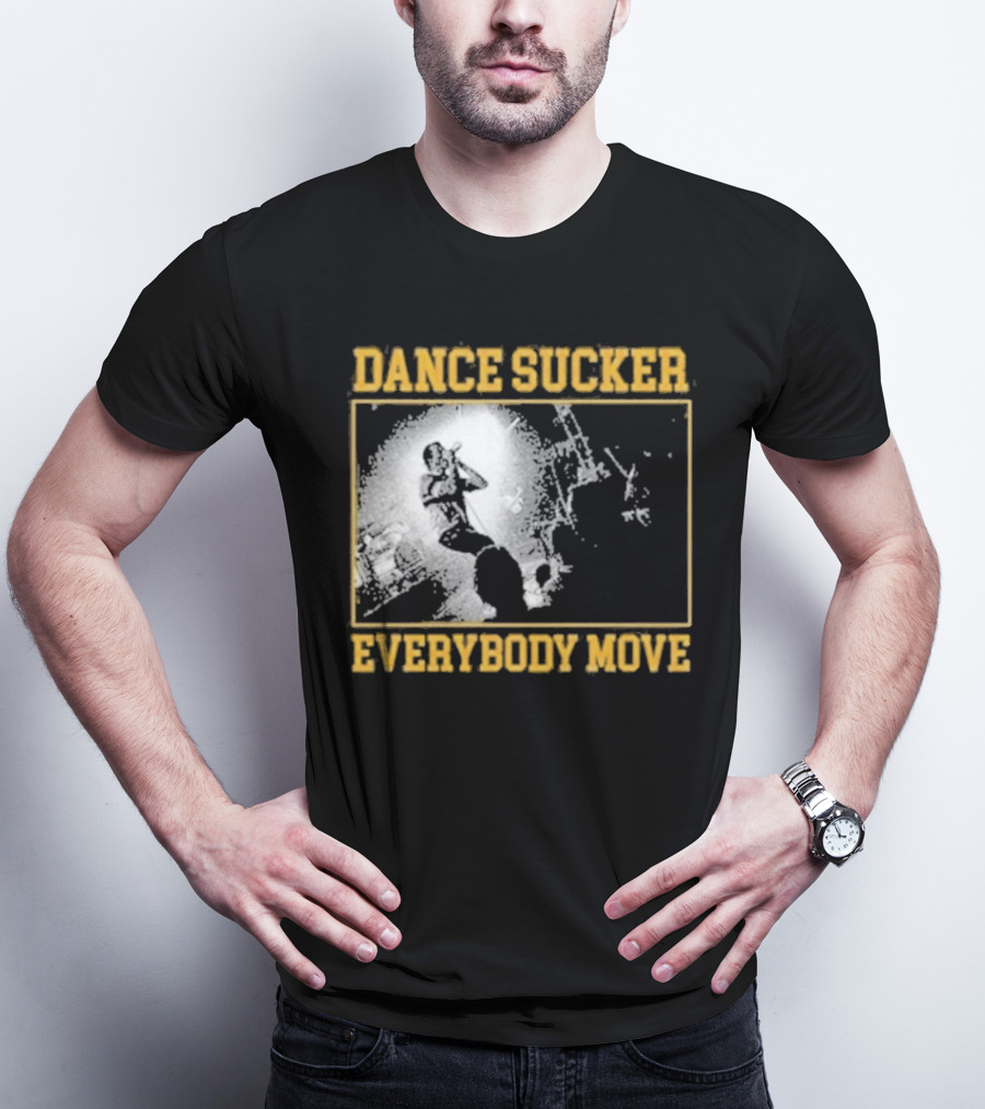 Dance Sucker Everybody Move T-Shirt