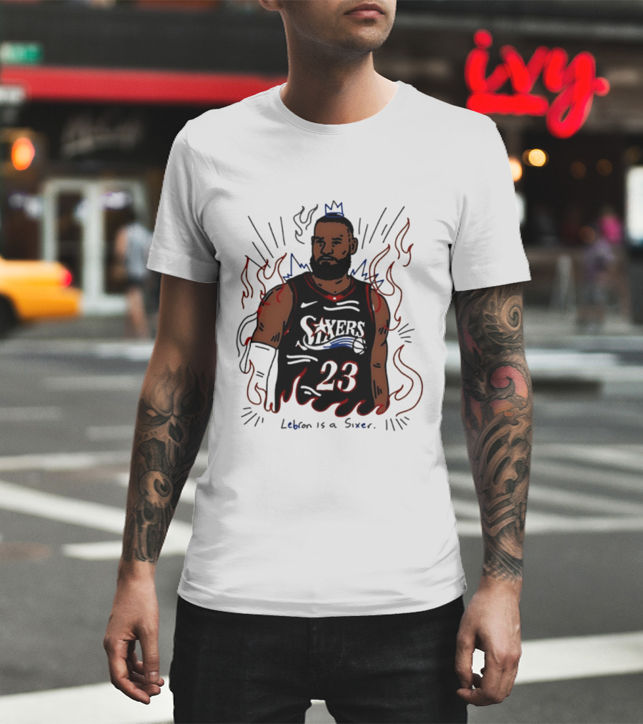 LeBron James 23 Sixers Lebron Is A Sixer T-Shirt