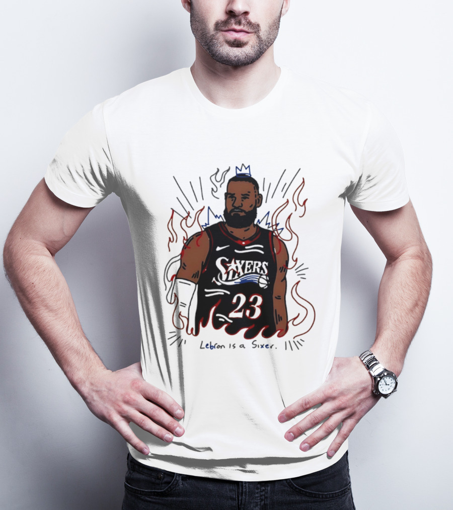 LeBron James 23 Sixers Lebron Is A Sixer T-Shirt