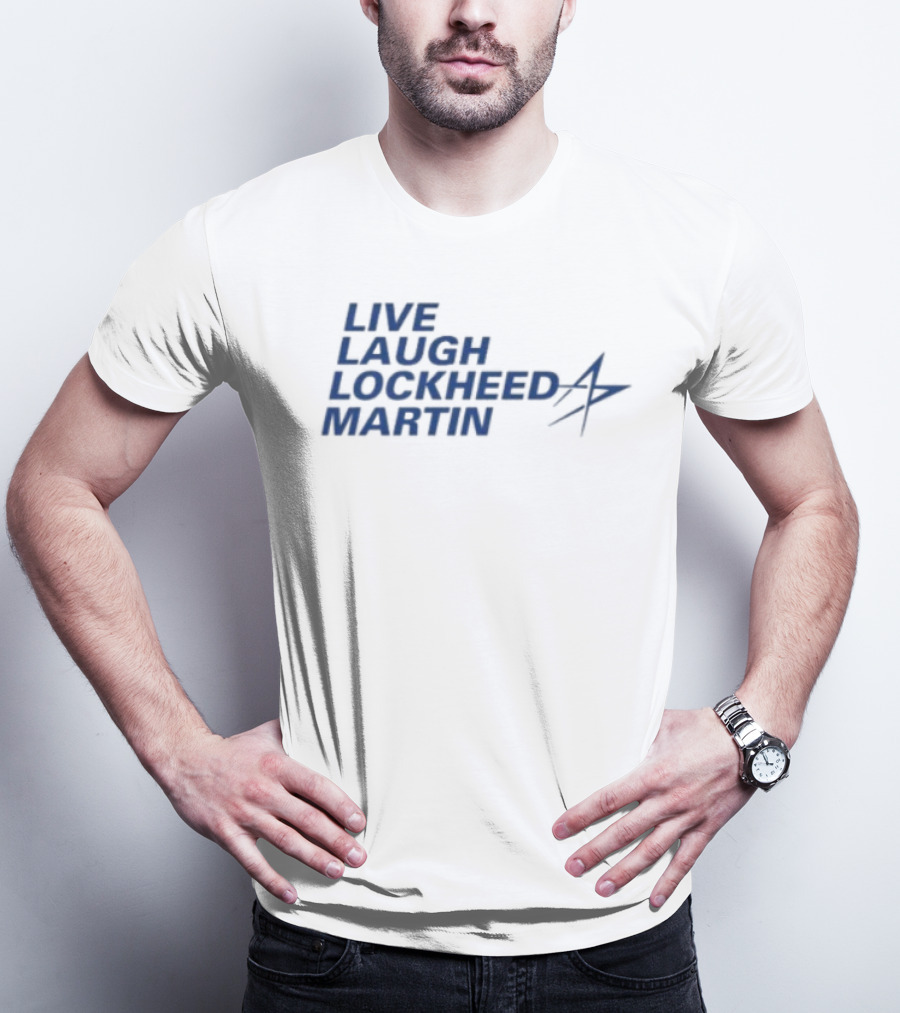 Live Laugh Lockheed Martin Aviation Aerospace T-Shirt