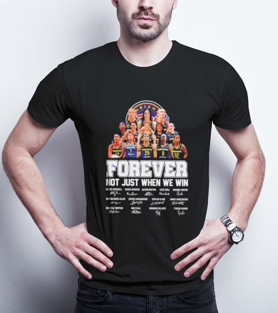 Indiana Fever 2026 WNBA Forever Not Just When We Win Player Signatures T-Shirt