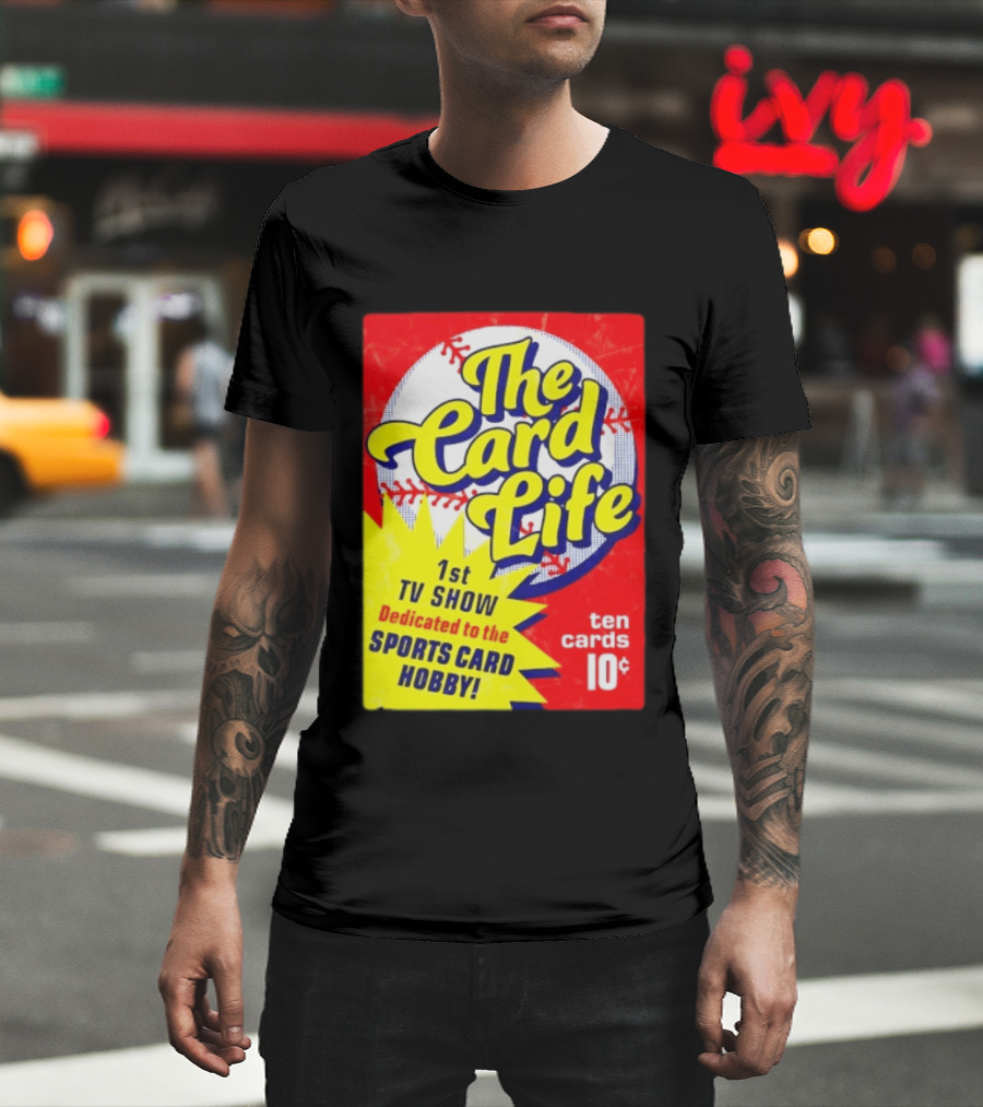 The Card Life 1st TV Show Dedicated To The Sports Card Hobby Ten Cards 10¢ T-Shirt