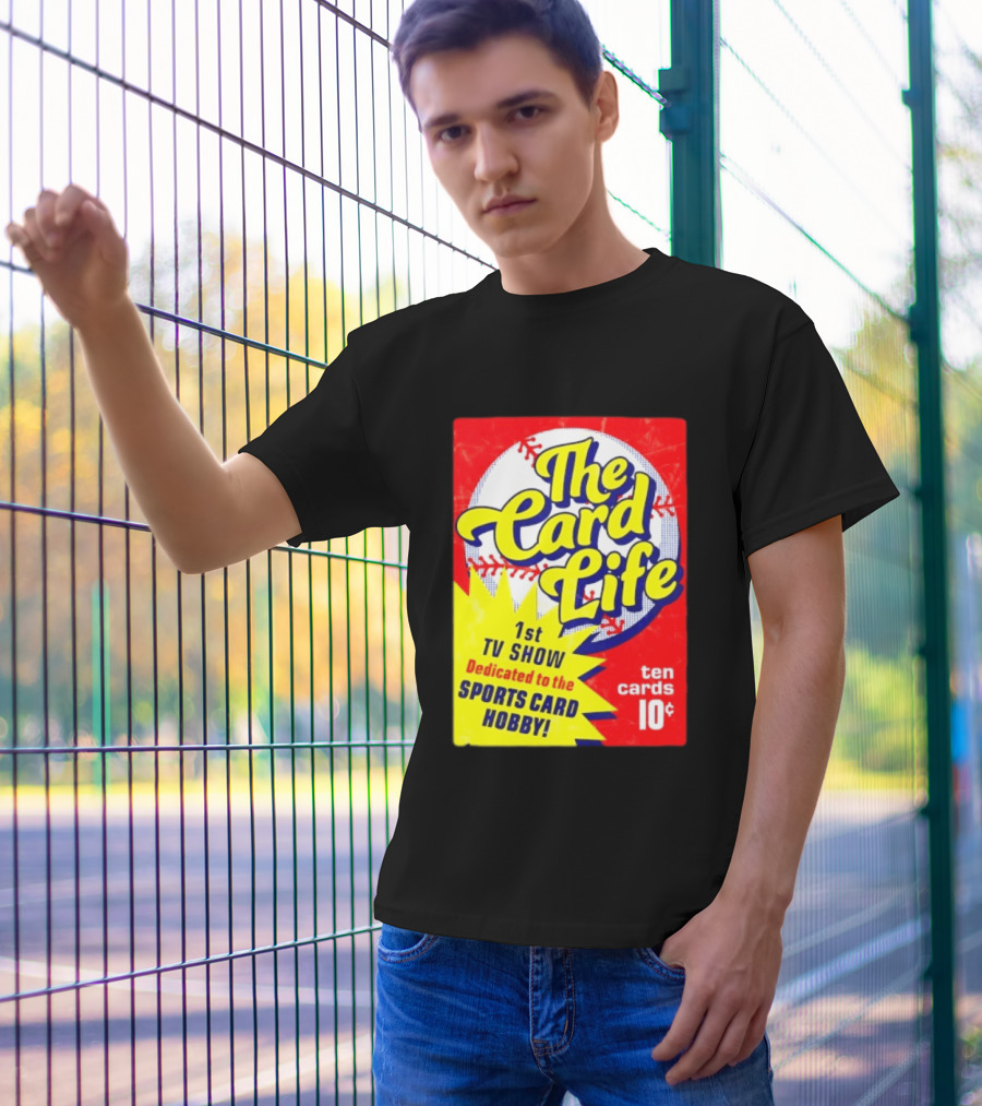 The Card Life 1st TV Show Dedicated To The Sports Card Hobby Ten Cards 10¢ T-Shirt