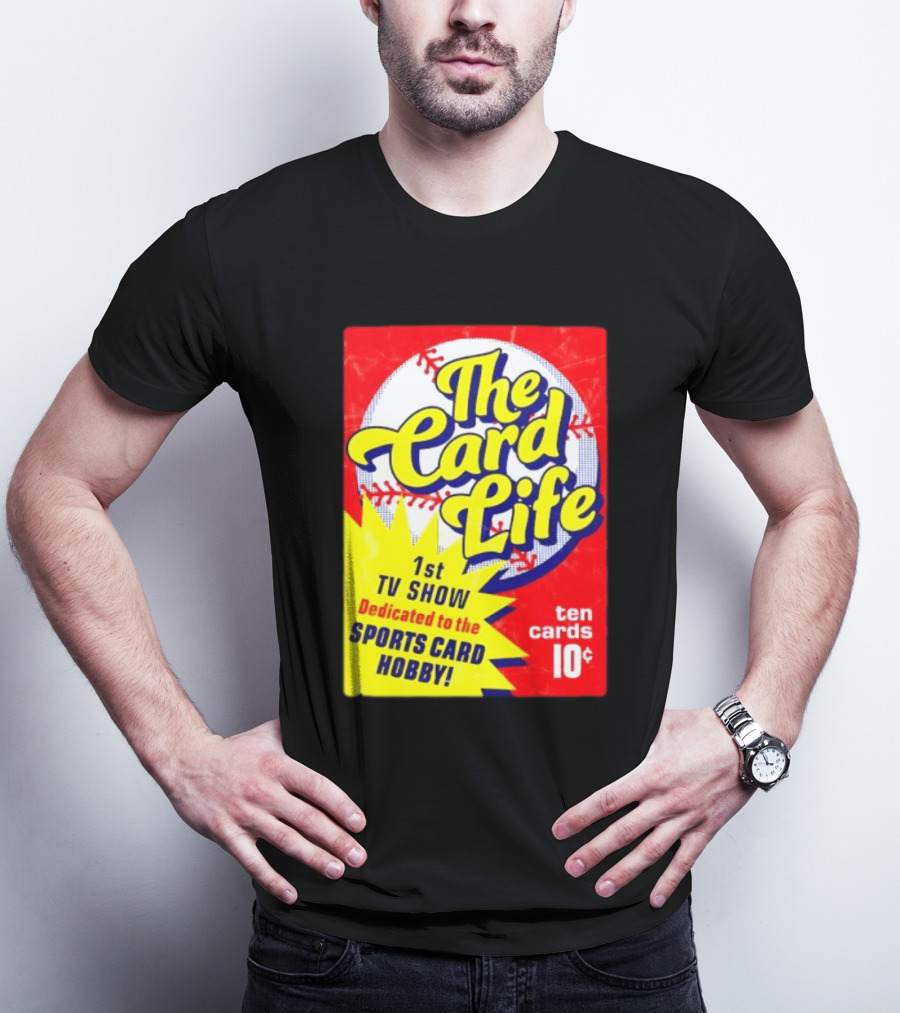 The Card Life 1st TV Show Dedicated To The Sports Card Hobby Ten Cards 10¢ T-Shirt