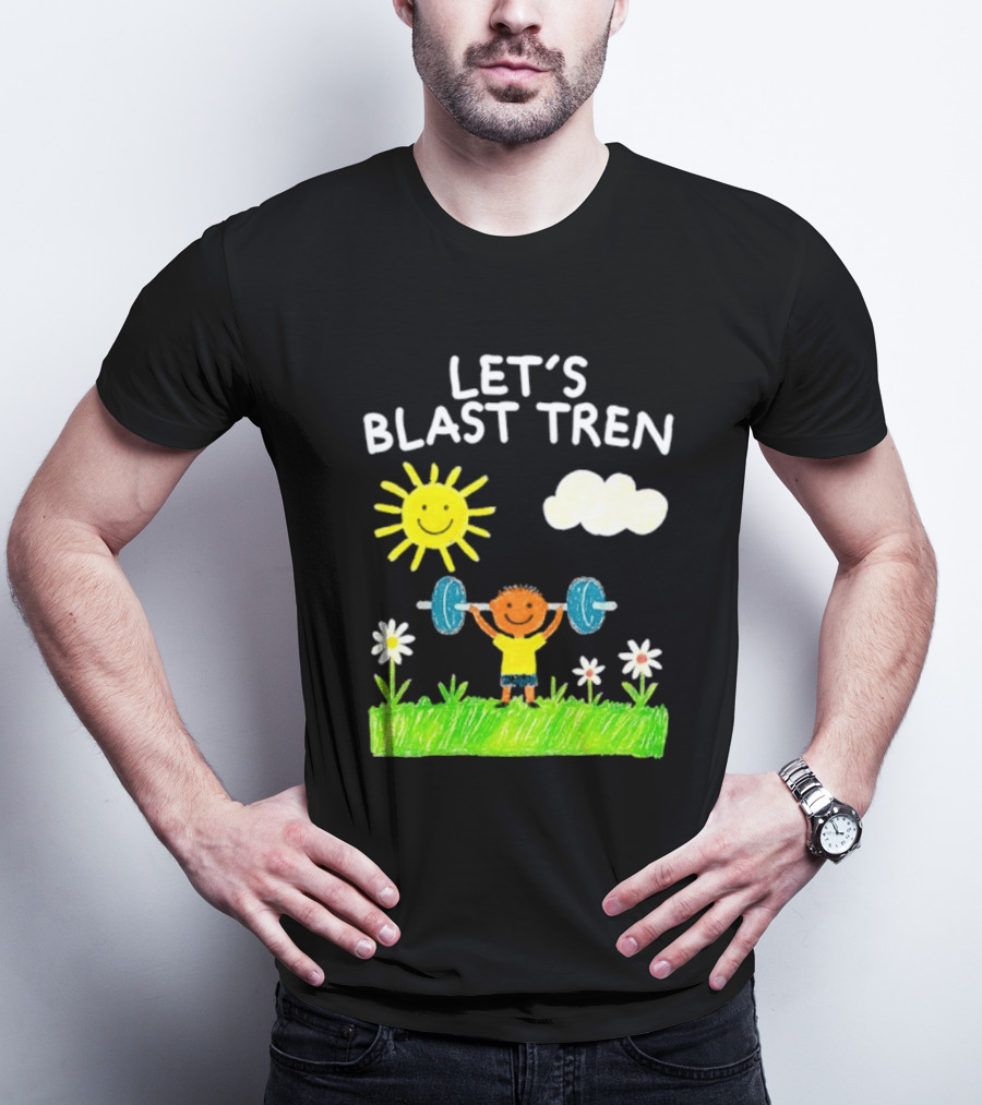 Let's Blast Tren Bodybuilding Gym Humor Sun Cloud Flowers Child Lifting Weights T-Shirt