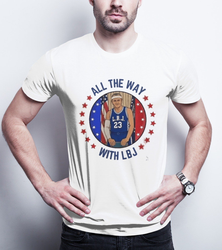 All The Way With LBJ Basketball Theme Patriotic Stars And Stripes T-Shirt