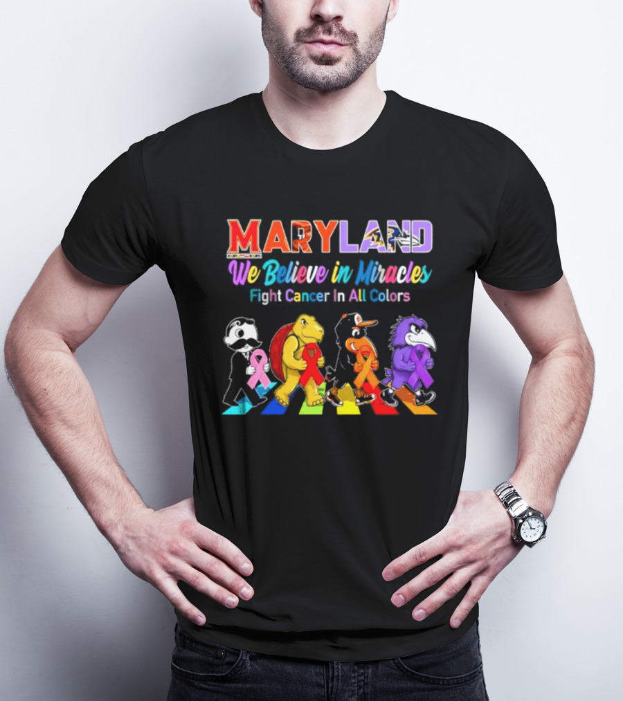 Maryland We Believe In Miracles Fight Cancer In All Colors With Maryland State T-Shirt
