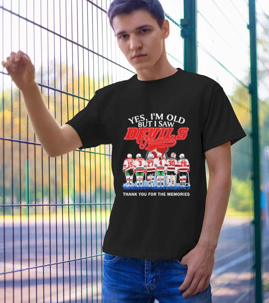 Yes I'm Old But I Saw Devils Greatness MacLean Daneyko Niedermayer Brodeur Elias Thank You For The Memories T-Shirt