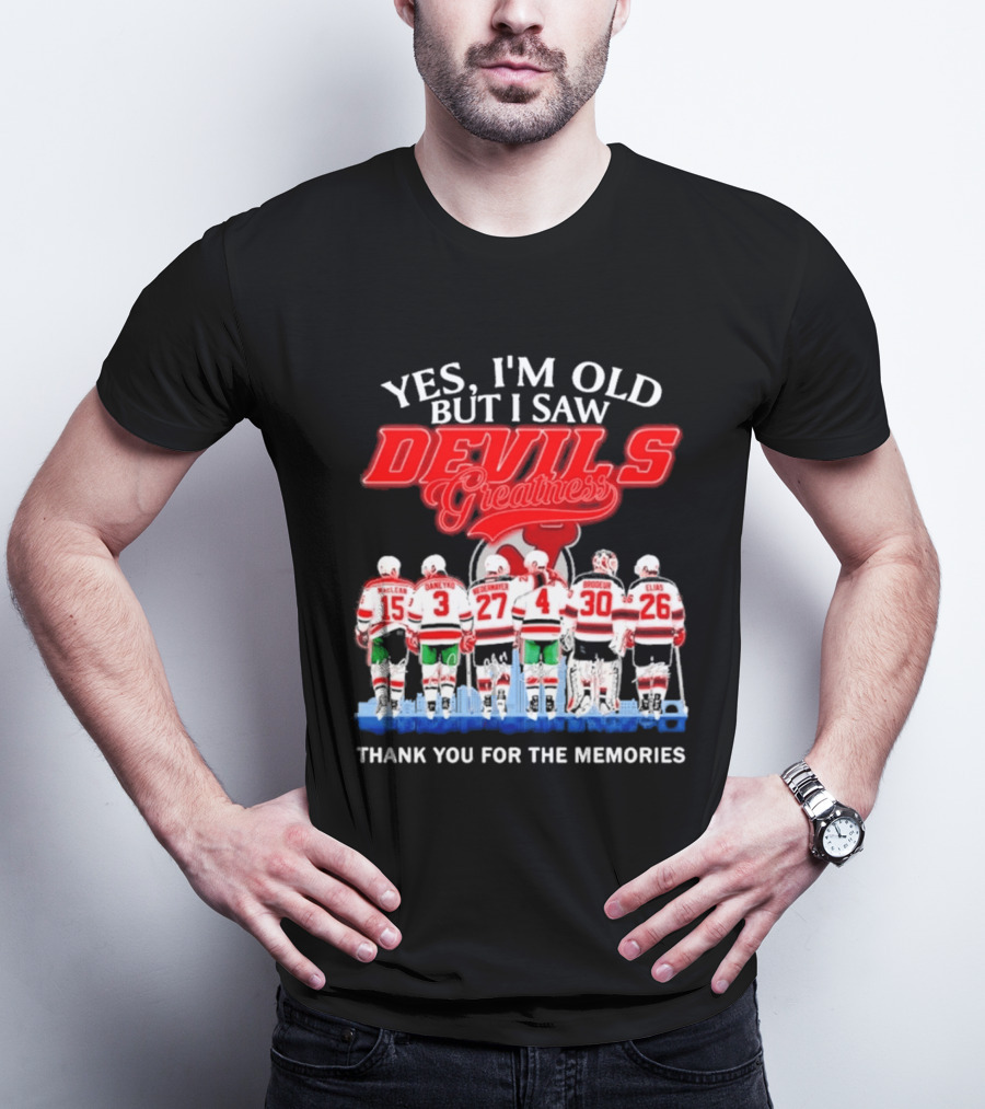 Yes I'm Old But I Saw Devils Greatness MacLean Daneyko Niedermayer Brodeur Elias Thank You For The Memories T-Shirt