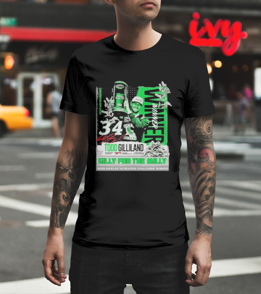 Todd Gilliland 2026 NASCAR In Season Challenge Winner Gilly For The Milly 34 Grill Pickles Racing Winner T-Shirt