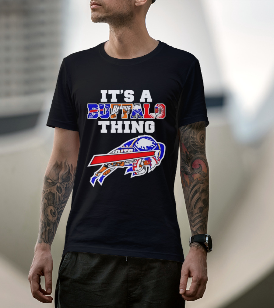 It's A Buffalo Thing Buffalo Bills Bandits Bisons Sports T-Shirt