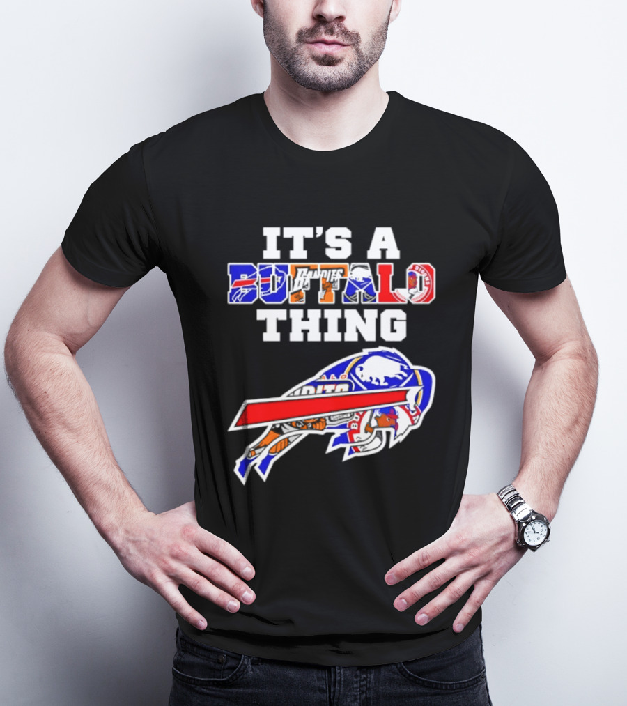 It's A Buffalo Thing Buffalo Bills Bandits Bisons Sports T-Shirt