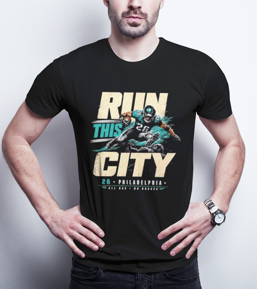Philadelphia Eagles 26 Run This City All Gas No Brakes T-Shirt