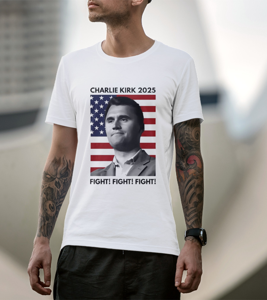 Charlie Kirk 2025 Fight Fight Fight American Flag T-Shirt