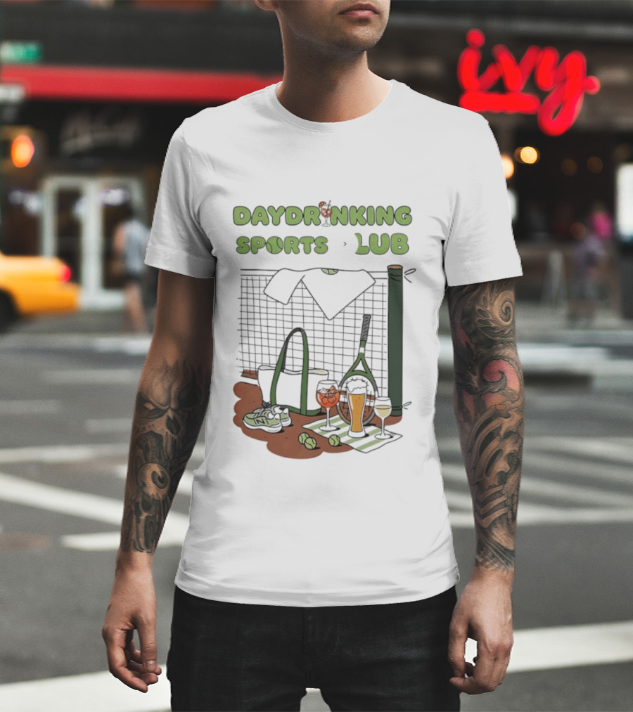 Daydrinking Sports Club Tennis Gear And Cocktails T-Shirt