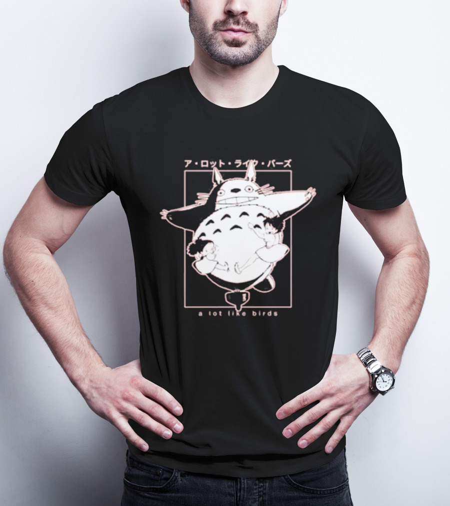 A Lot Like Birds My Neighbor Totoro Anime T-Shirt