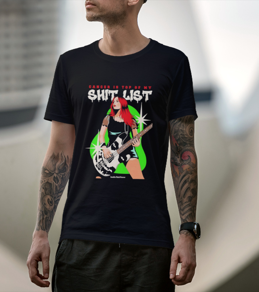 Cancer Is Top Of My Shit List Jennifer Finch Forever T-Shirt