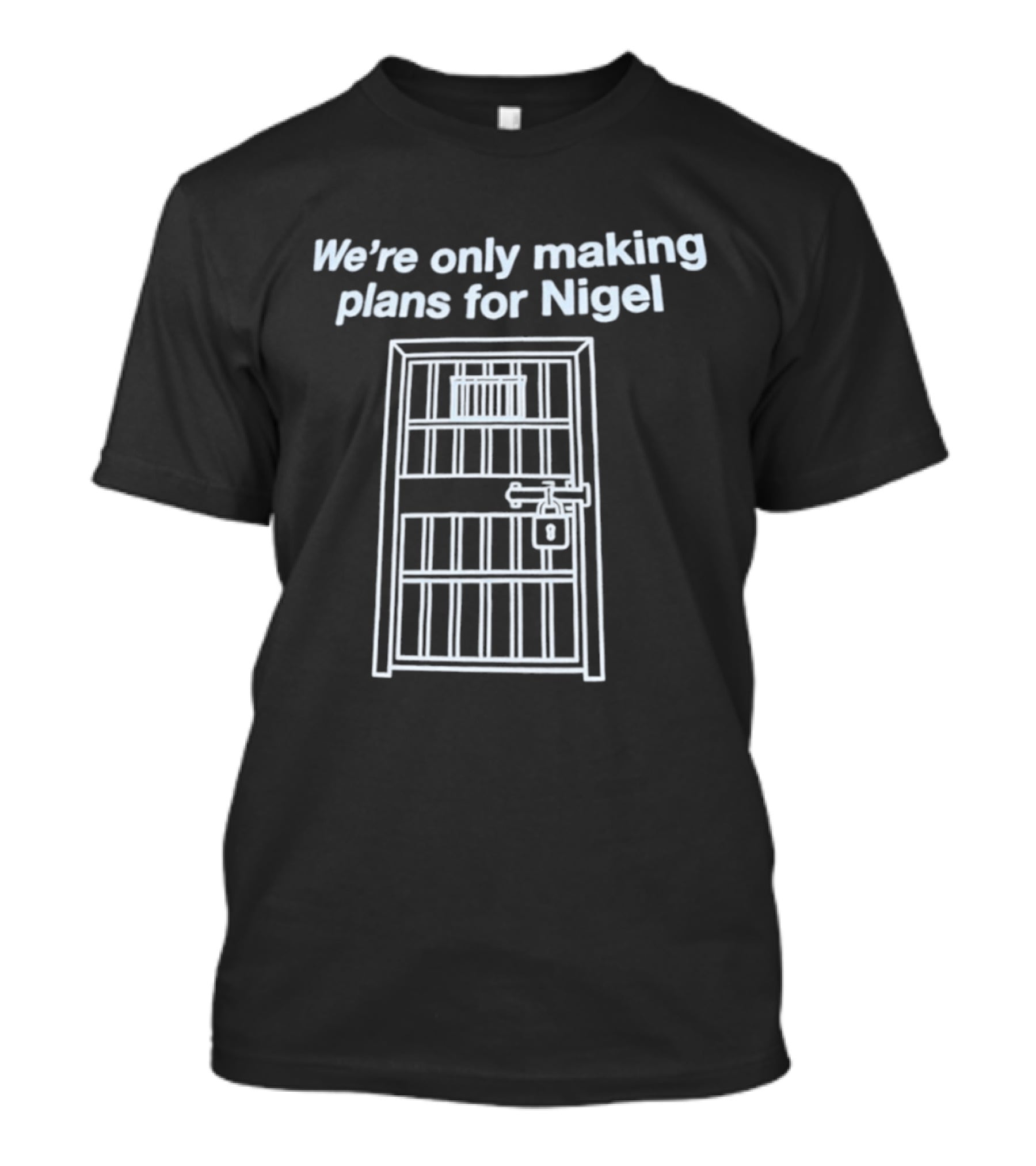 We're Only Making Plans For Nigel Prison Bars Door Ajar T-Shirt
