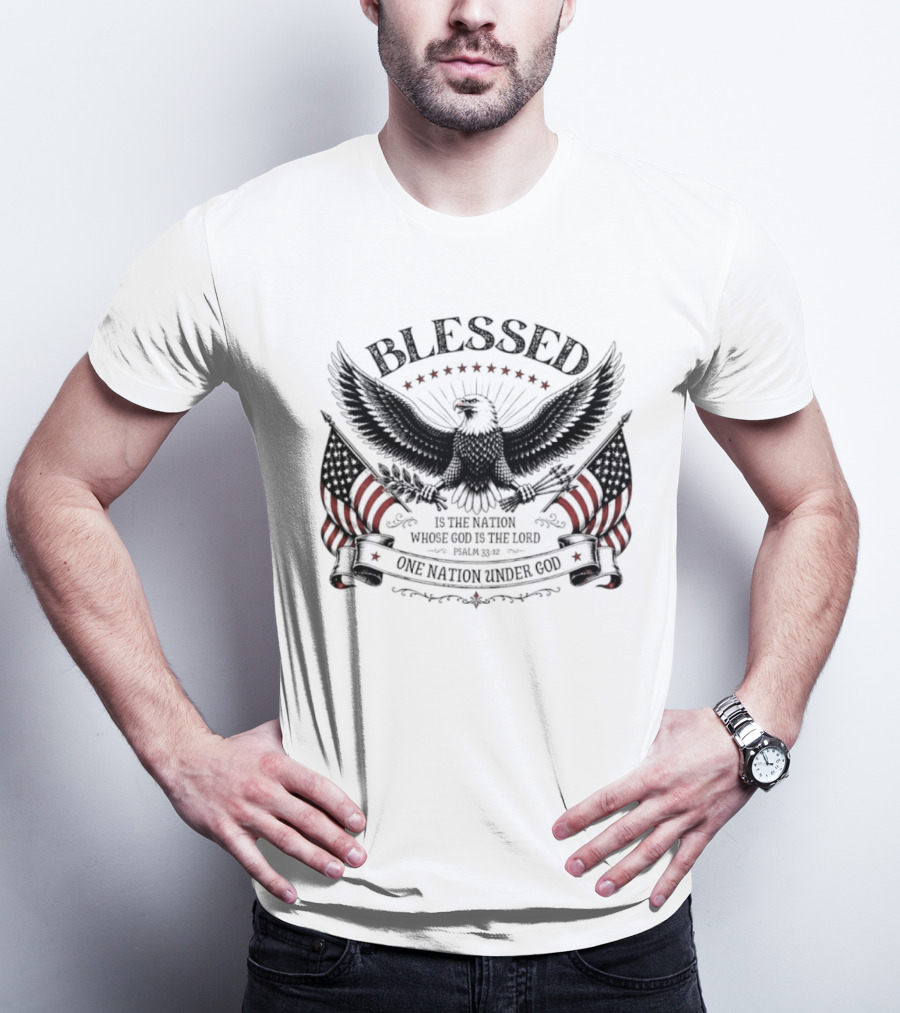 Blessed Is The Nation Whose God Is The Lord Psalm 33 12 One Nation Under God Eagle Stars Stripes T-Shirt