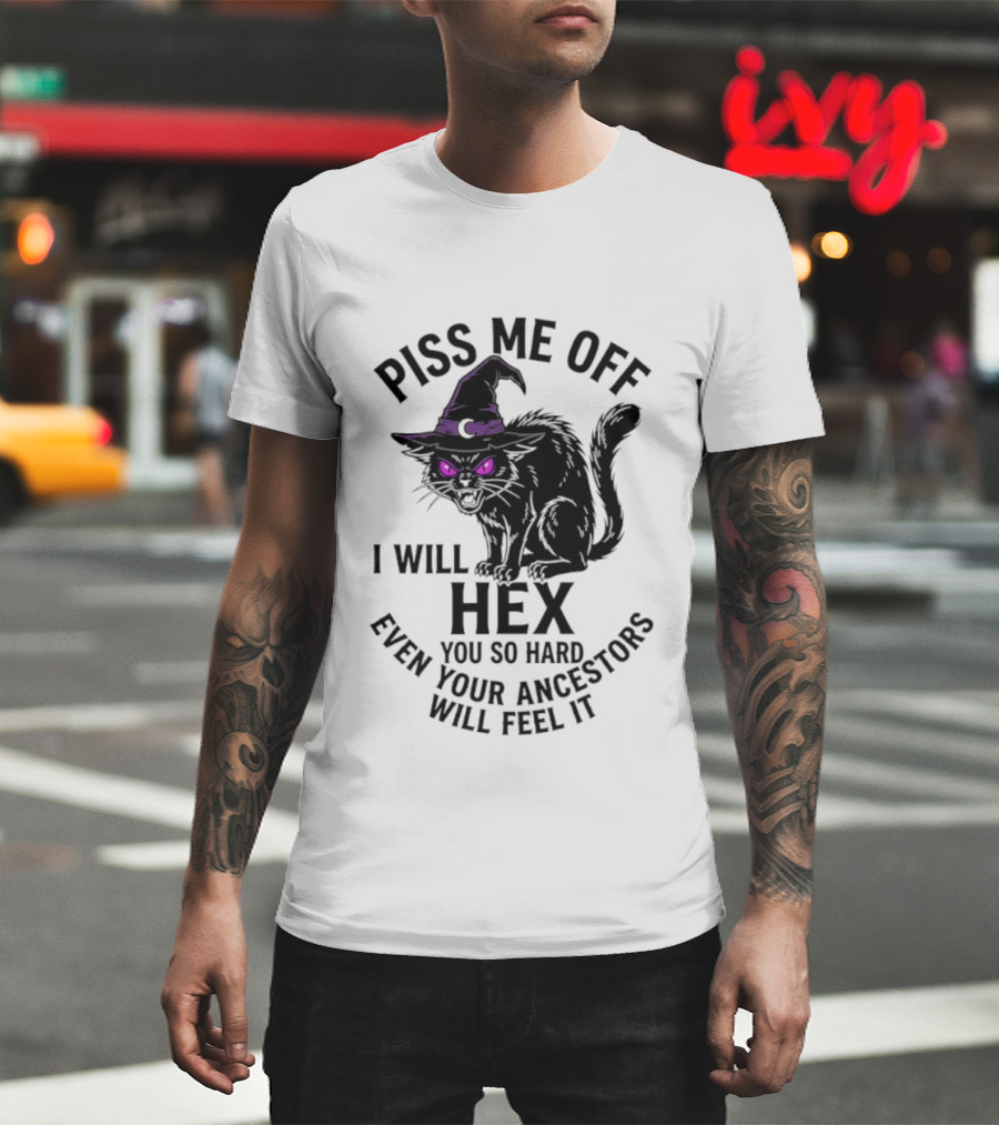 Piss Me Off I Will Hex You So Hard Even Your Ancestors Will Feel It Black Cat Purple Eyes Witch Hat T-Shirt