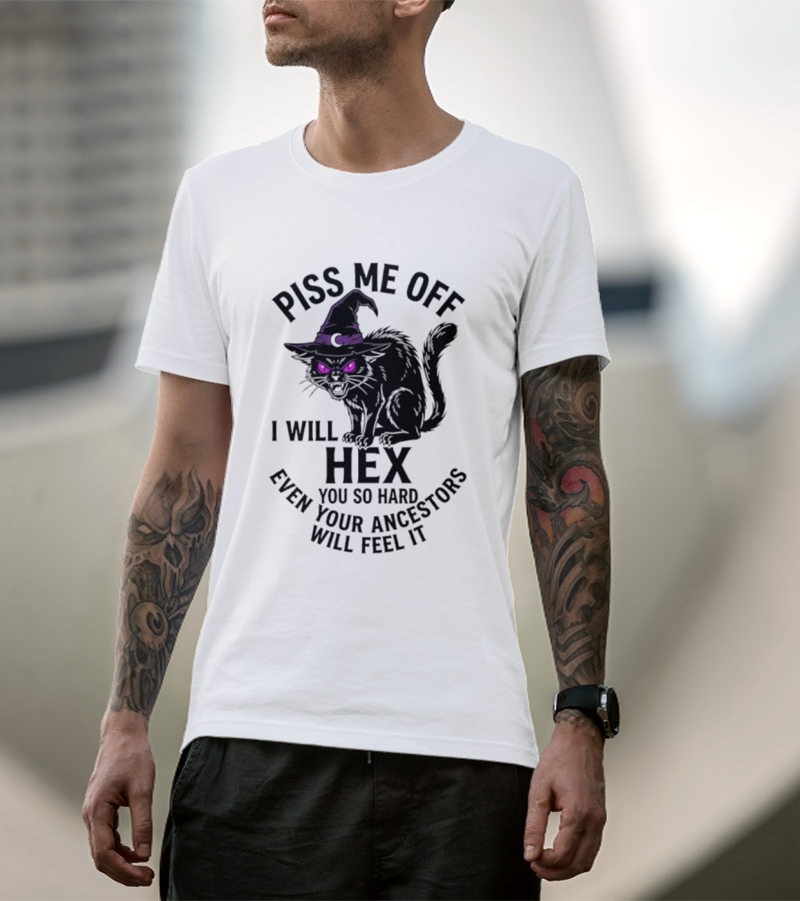 Piss Me Off I Will Hex You So Hard Even Your Ancestors Will Feel It Black Cat Purple Eyes Witch Hat T-Shirt