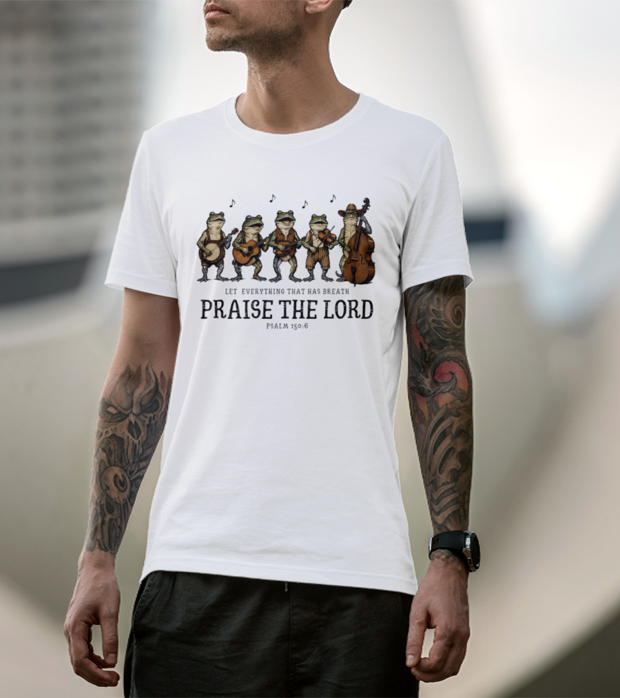 Praise The Lord Psalm 150:6 Frog Band Cowboy Music T-Shirt