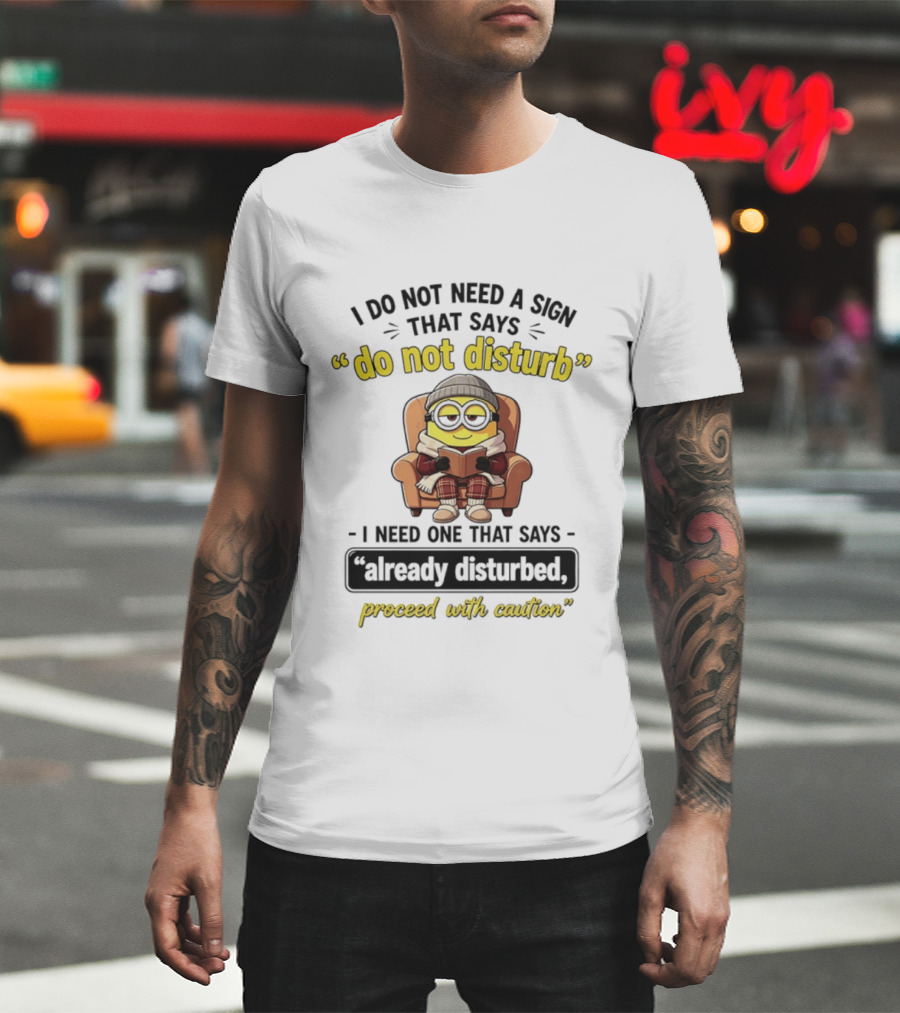 Minion Do Not Disturb Already Disturbed Proceed With Caution T-Shirt