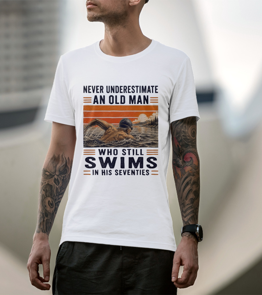 Never Underestimate An Old Man Who Still Swims In His Seventies Vintage Sunset T-Shirt
