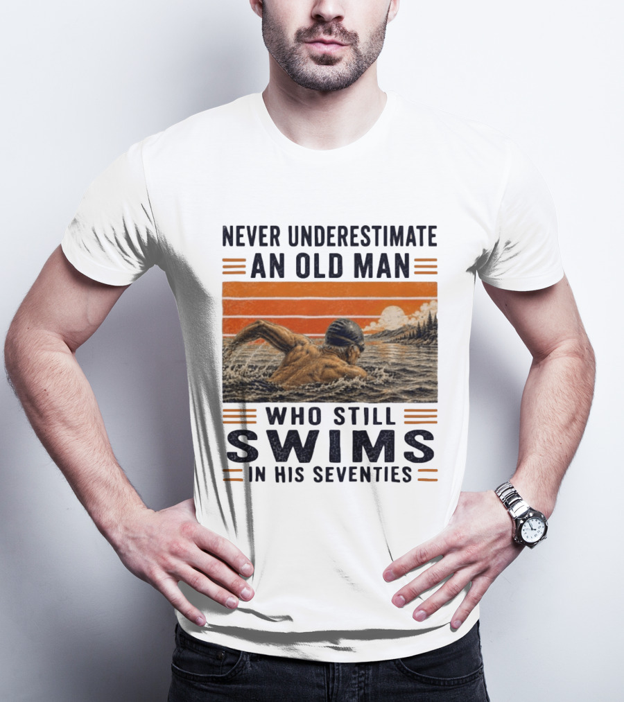 Never Underestimate An Old Man Who Still Swims In His Seventies Vintage Sunset T-Shirt