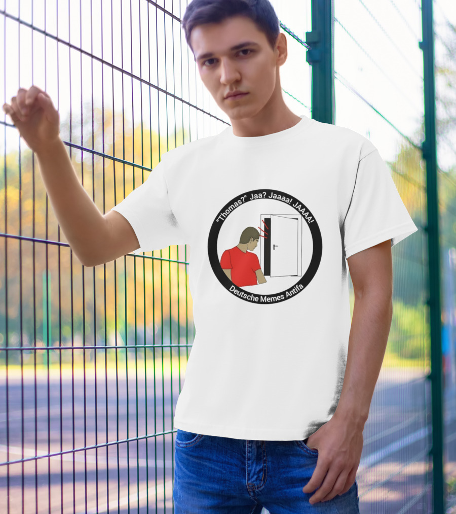 Thomas Jaa Jaaaa JAAAA Deutsche Memes Antifa Door Meme T-Shirt