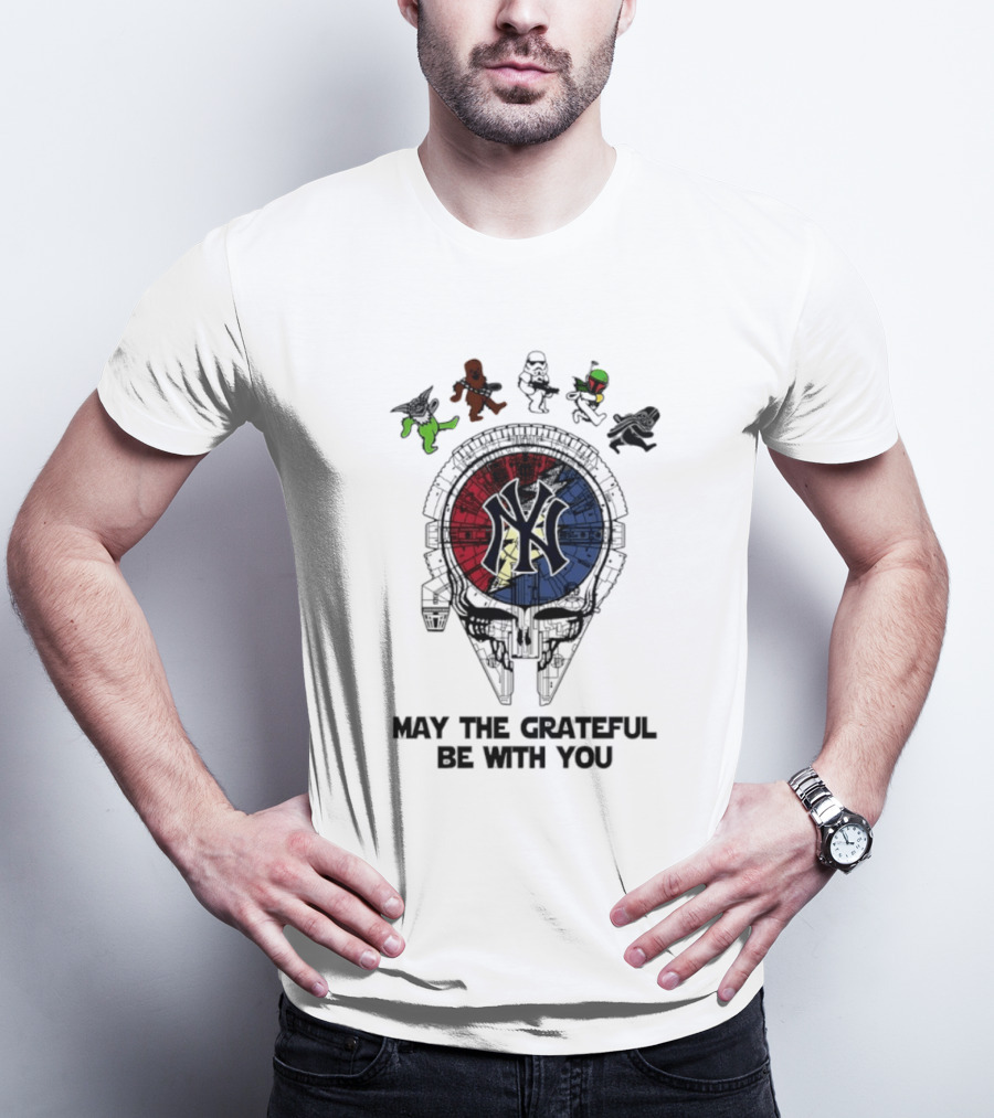 New York Yankees Star Wars May The Grateful Be With You T-Shirt