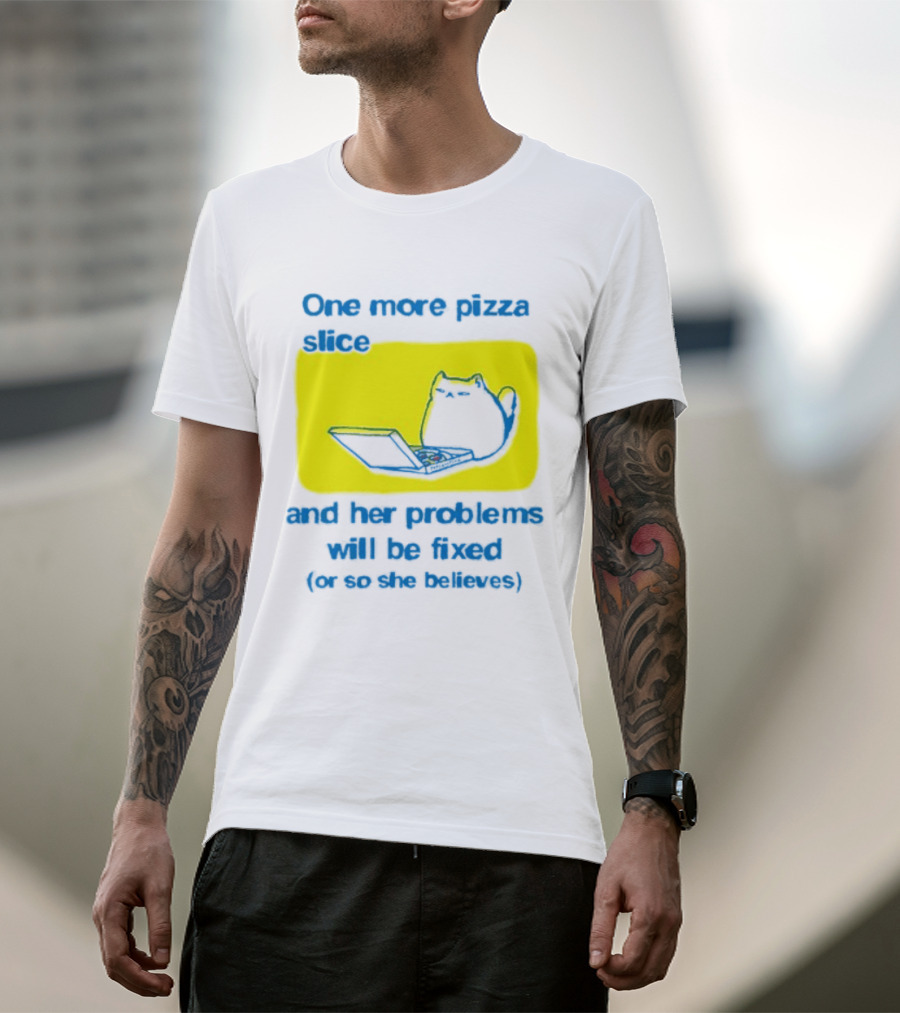 One More Pizza Slice And Her Problems Will Be Fixed Cat Eating Pizza T-Shirt