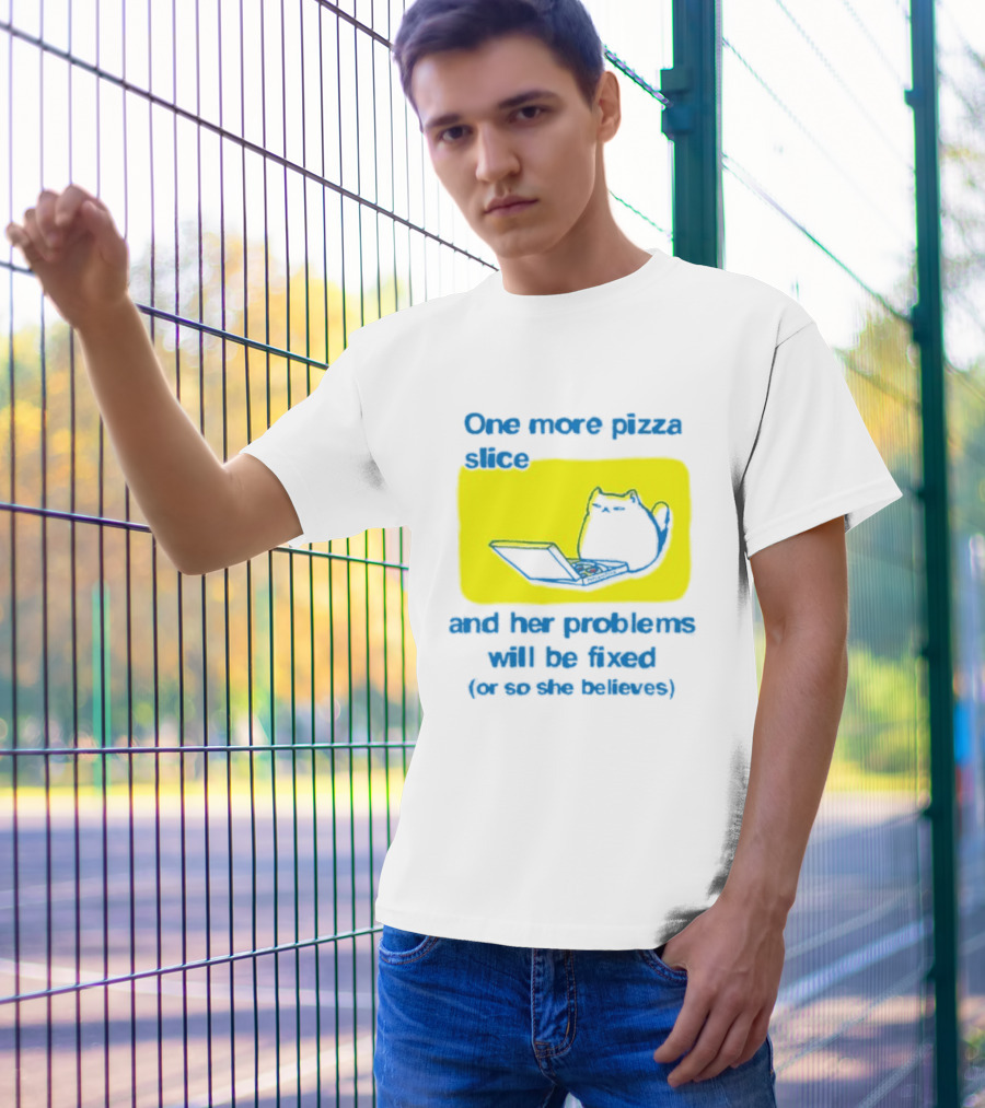 One More Pizza Slice And Her Problems Will Be Fixed Cat Eating Pizza T-Shirt