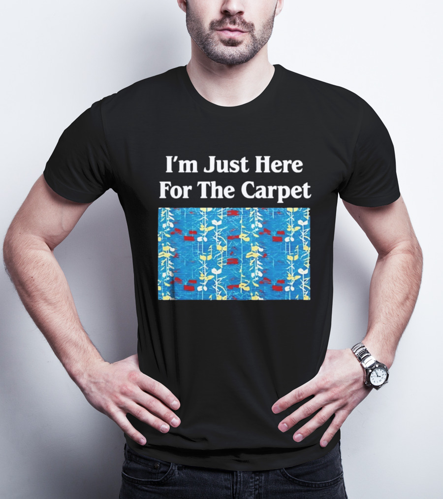 I'm Just Here For The Carpet Floral Blue T-Shirt