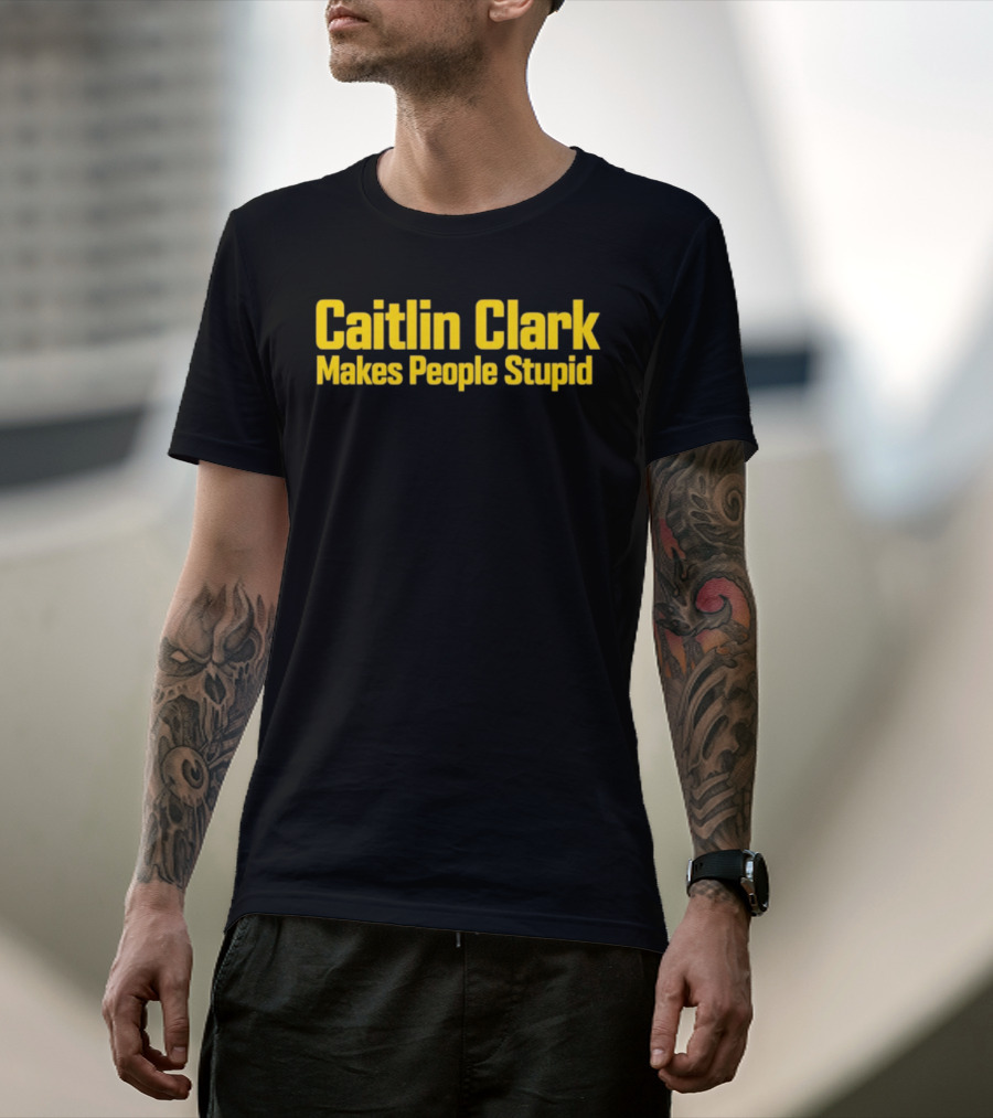 Caitlin Clark Makes People Stupid Iowa Hawkeyes T-Shirt