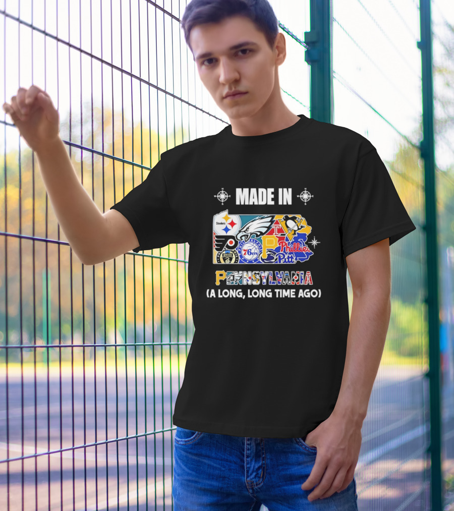 Made In Pennsylvania Sports Teams Map Steelers Eagles Flyers Phillies 76ers Penguins Panthers Long Long Time Ago T-Shirt