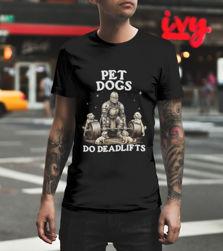 Pet Dogs Do Deadlifts Weightlifting Knight With Puppies T-Shirt