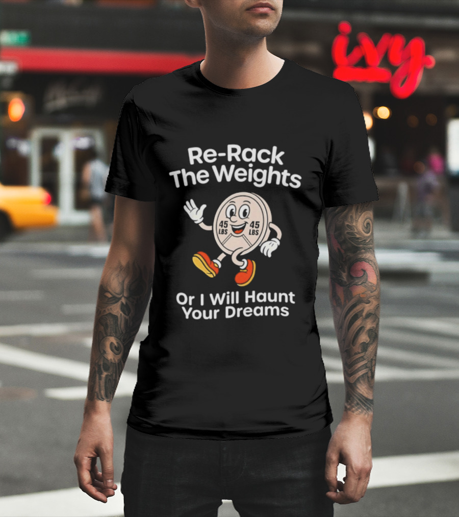 Re Rack The Weights Cartoon Character Warning To Gym Goers T-Shirt