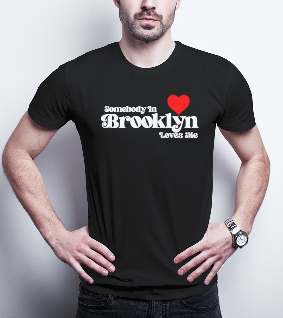 Somebody In Brooklyn Loves Me Heart T-Shirt