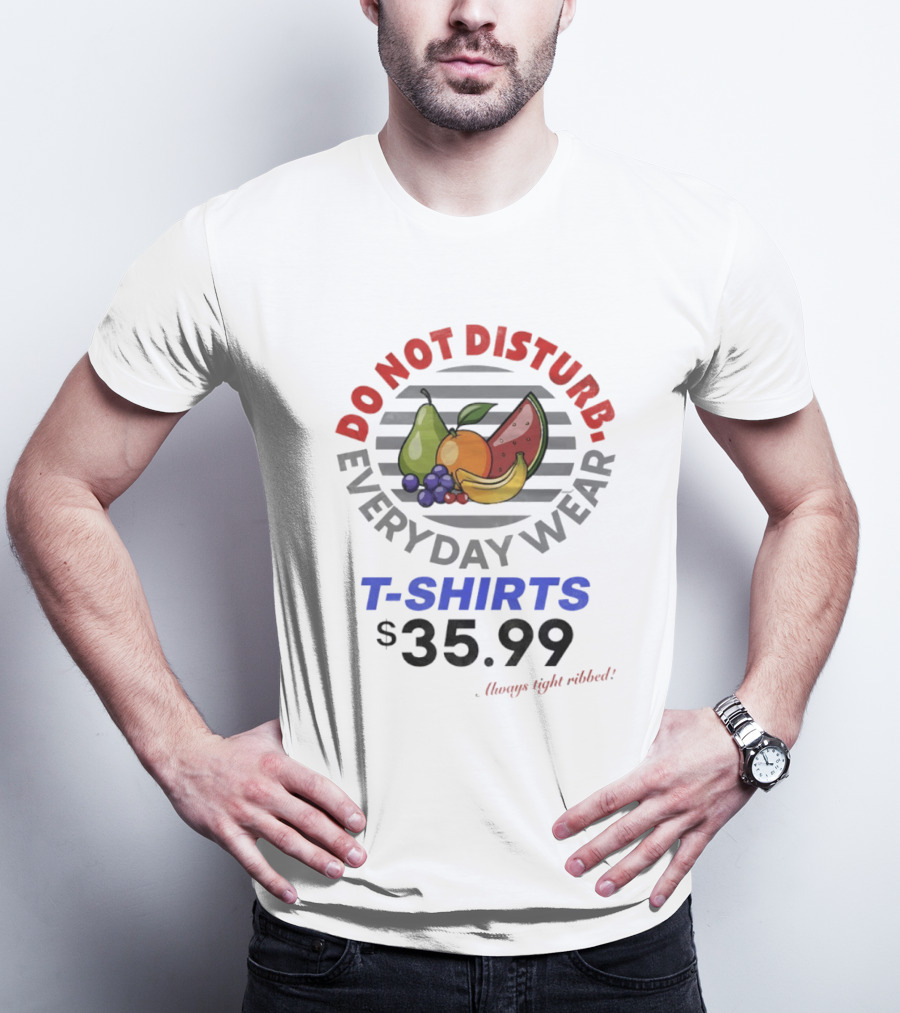 Do Not Disturb Everyday Wear Always Tight Ribbed Fruit Graphics 35.99 T-Shirt