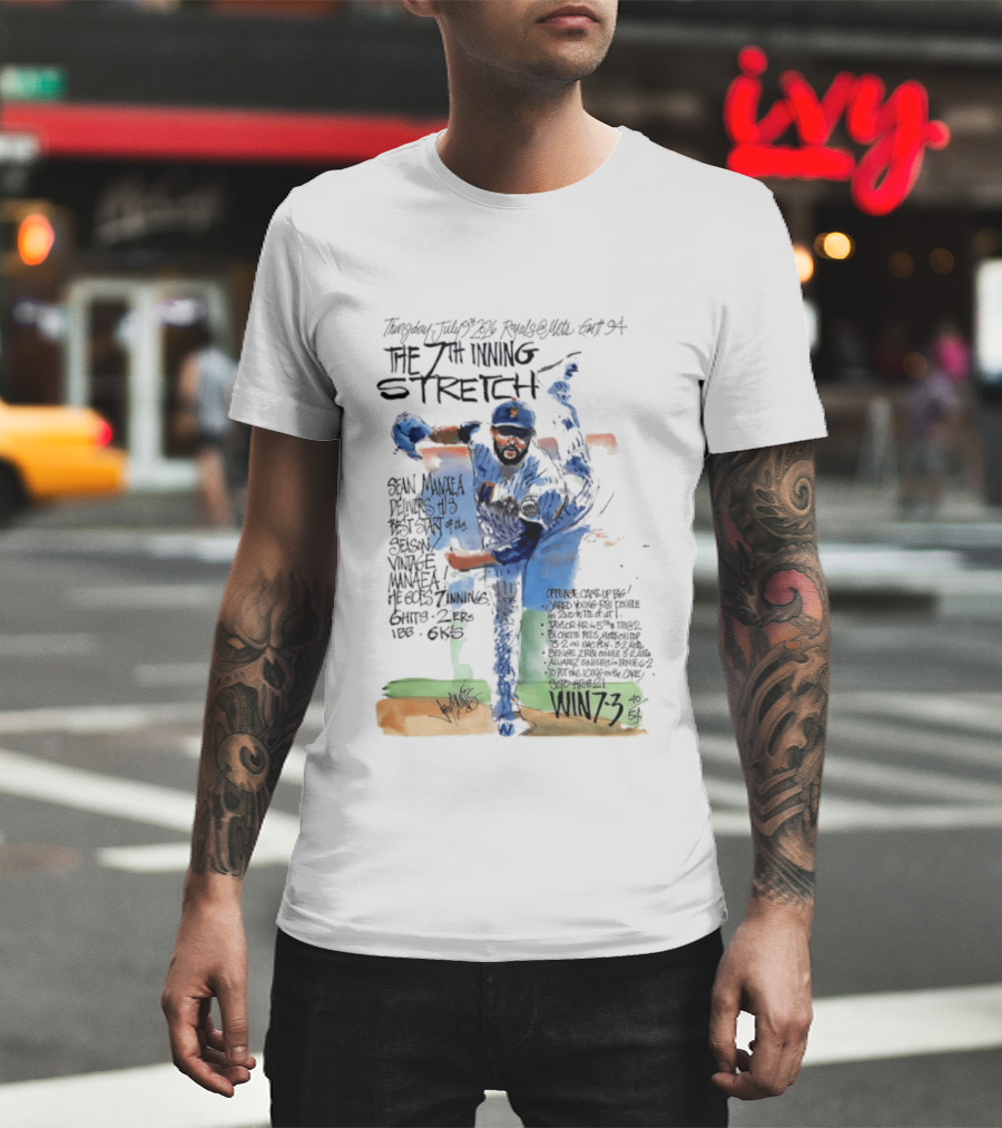 Tuesday July Royals Kauffman Stadium The 7th Inning Stretch Sean Manaea New York Mets 6 Innings 2 1 Runs 1 BB 6 Strikeouts Win 7 3 T-Shirt
