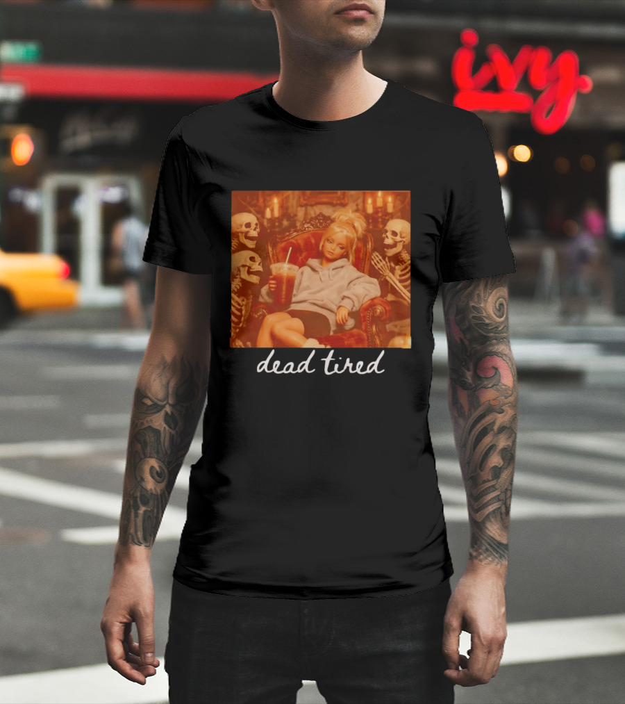 Barbie Dead Tired Skeletons Coffee Chill Vibes T-Shirt