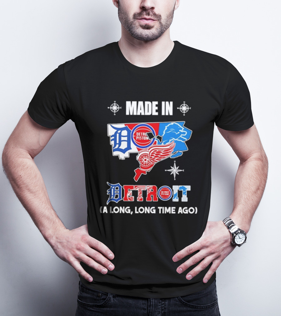 Made In Detroit Lions Pistons Red Wings Map A Long Long Time Ago T-Shirt