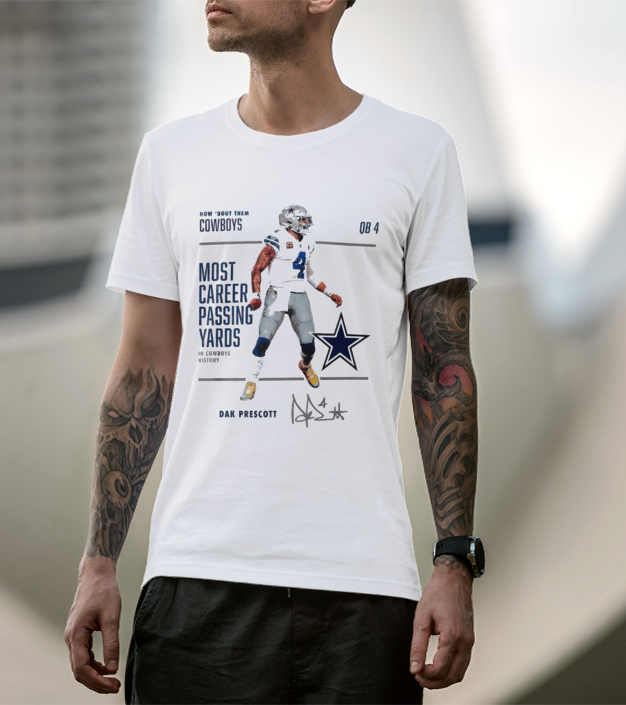 How Bout Them Cowboys Dak Prescott Most Career Passing Yards QB 4 Cowboys History T-Shirt