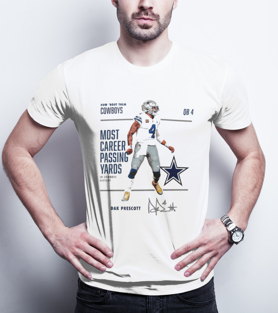 How Bout Them Cowboys Dak Prescott Most Career Passing Yards QB 4 Cowboys History T-Shirt