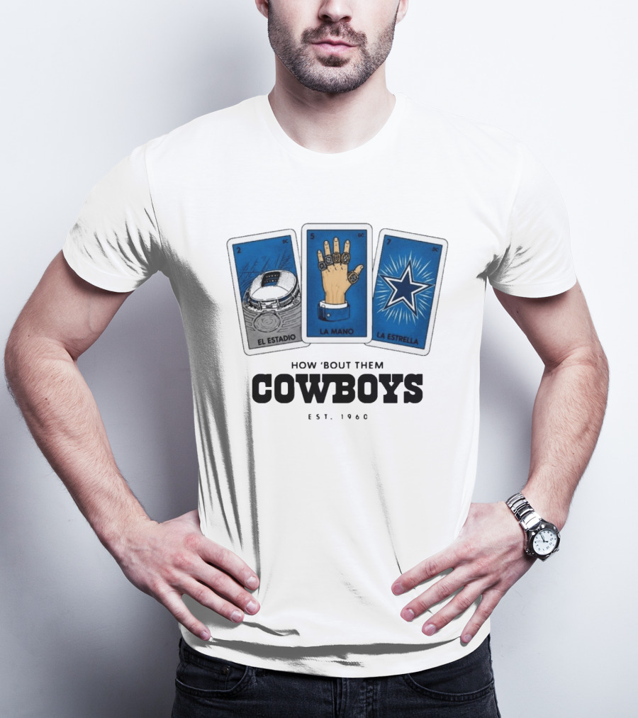 How 'Bout Them Cowboys El Estadio La Mano La Estrella EST 1960 T-Shirt
