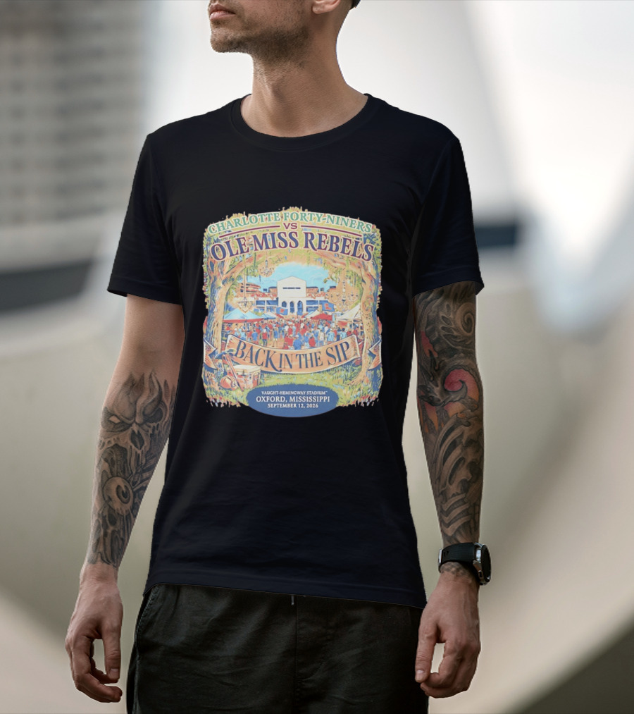 Charlotte Forty Niners Vs Ole Miss Rebels Back In The Sip Vaught Hemingway Stadium Oxford Mississippi September 12 2026 T-Shirt