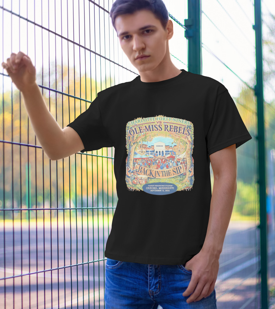Charlotte Forty Niners Vs Ole Miss Rebels Back In The Sip Vaught Hemingway Stadium Oxford Mississippi September 12 2026 T-Shirt
