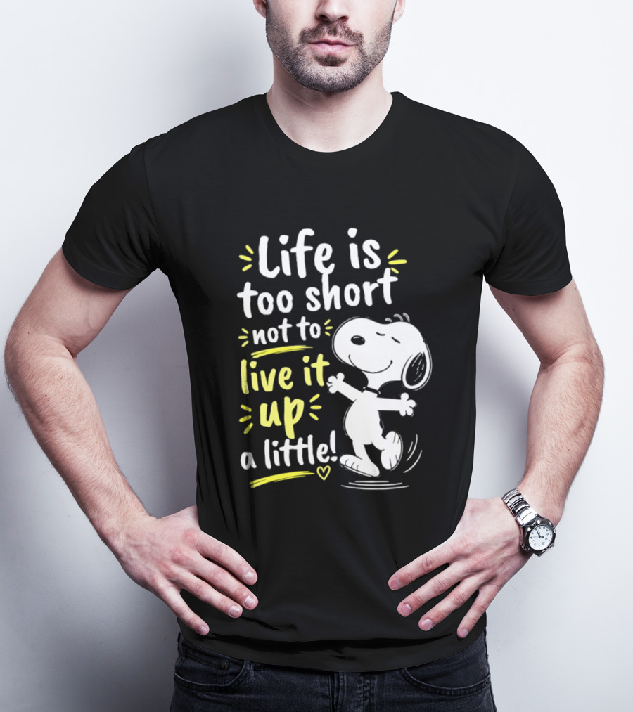 Snoopy Life Is Too Short Live It Up A Little Peanuts Cartoon T-Shirt