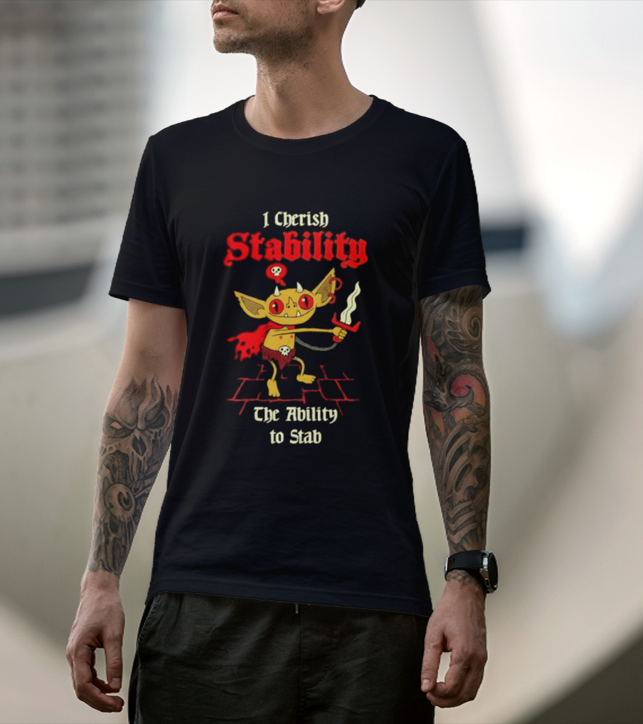 I Cherish Stability The Ability To Stab Fantasy Creature Red Sword T-Shirt